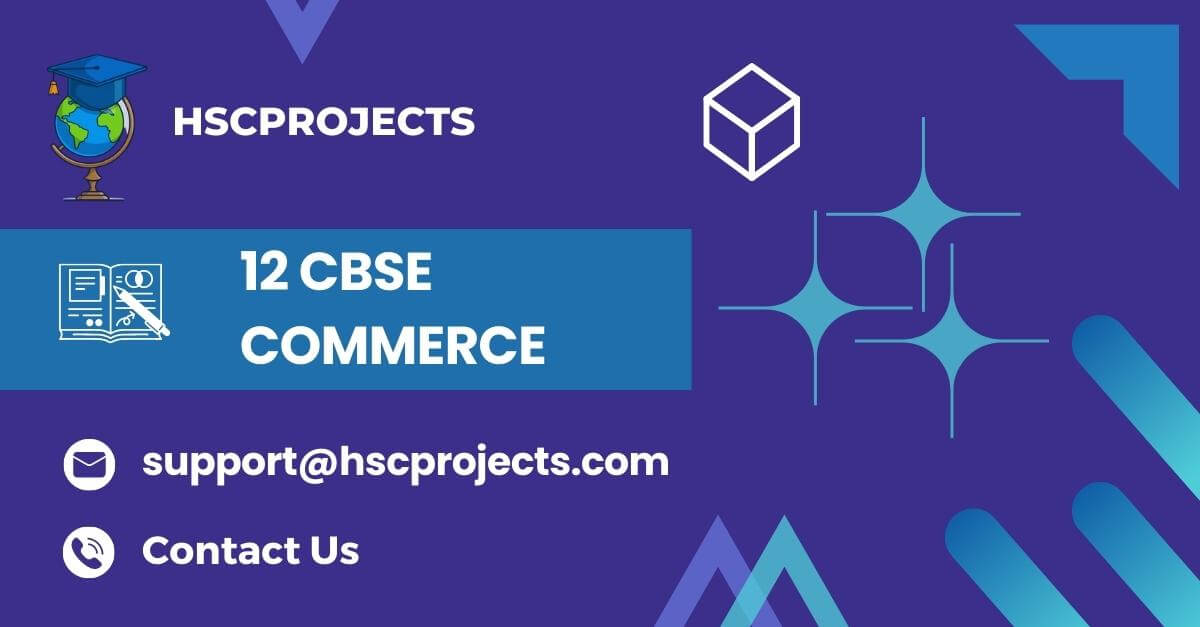 CBSE 12th Commerce CBSE Projects Projects - Page 10 of 18 - HSC Projects
